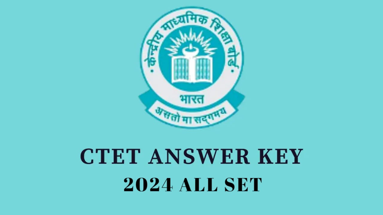 CTET Answer Key 2024 Released : 7th July All Set Answers Key Available ...